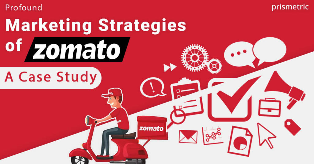 Zomato’s Digital Marketing Strategy- A Case Study [Winning Strategies]