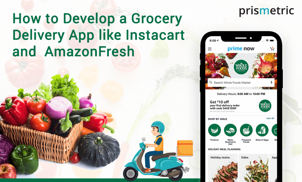 A Quick Guide to Grocery Delivery App Development - Prismetric