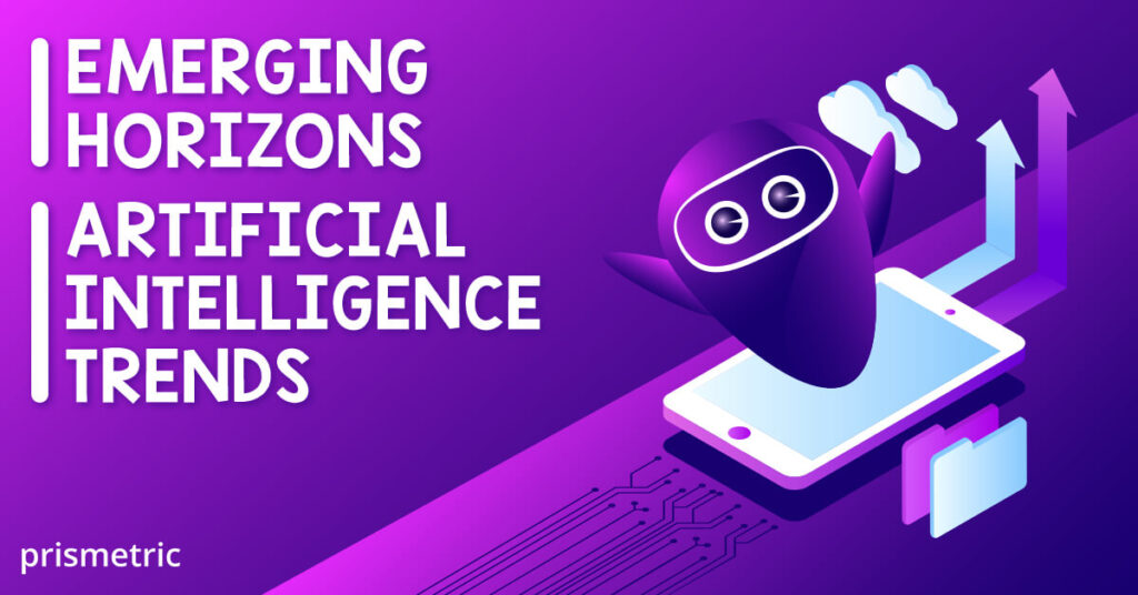 11 AI Trends To Look Out For in 2025