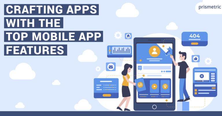 20+ Must-have App Features to Enhance UX and Success Rate
