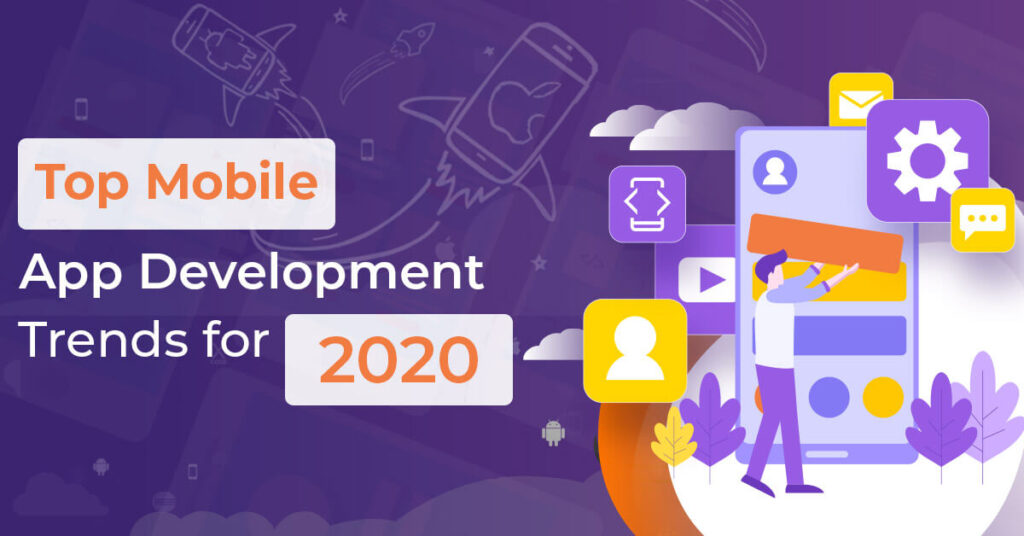 Top Mobile App Development Trends that you Ought to Follow in 2020 ...