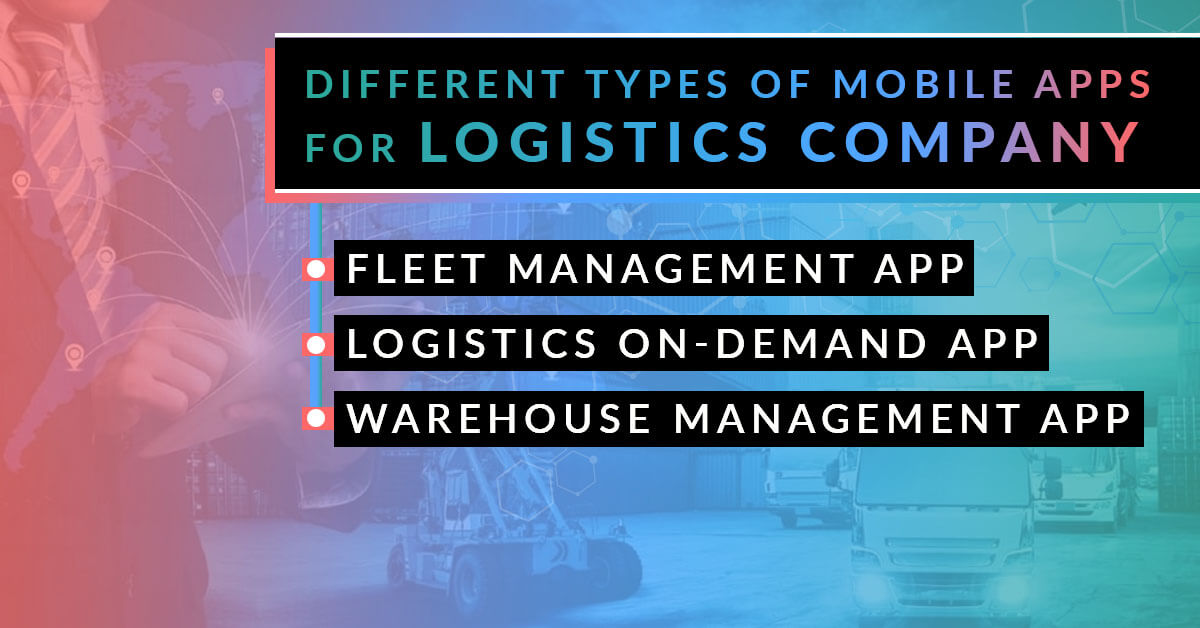 Cost to Develop a Logistic App for Better Management of Transportation ...