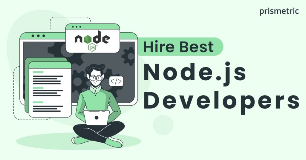 How to Hire Node.js Developers? - A Simple Guide