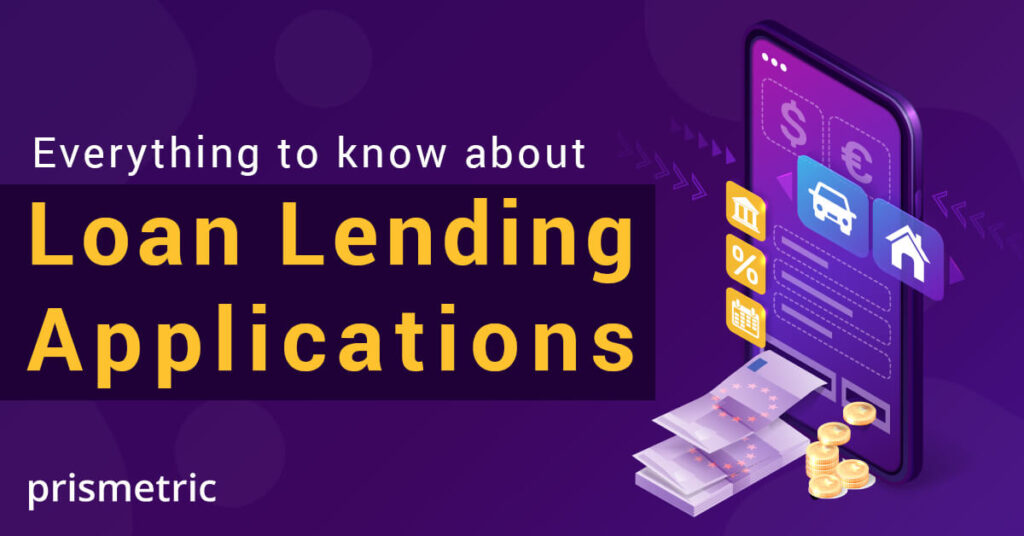 An all-inclusive Guide to Loan Lending Apps - Prismetric