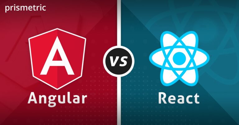 Angular vs React: What to Choose in 2022- Prismetric