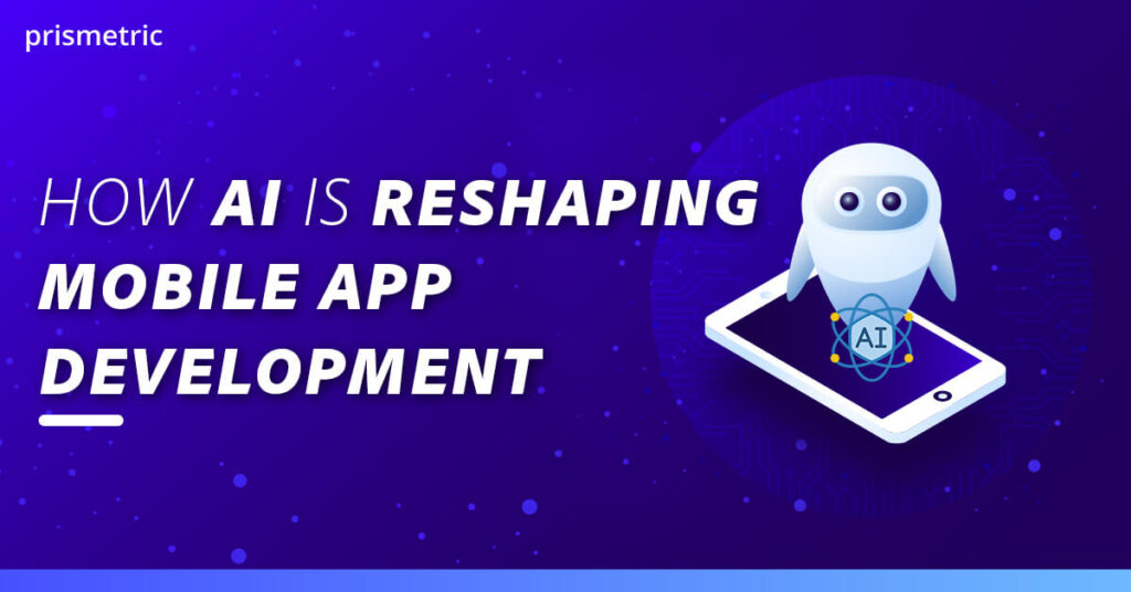 AI in Mobile App Development: Benefits, Use Cases and Implementation