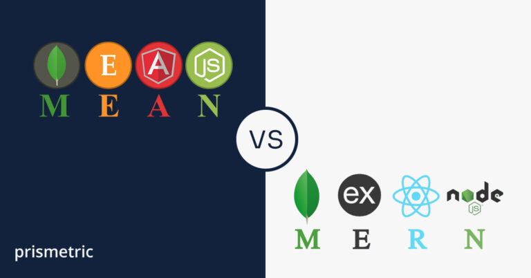 MEAN Stack vs MERN Stack: What Should You Choose? Prismetric