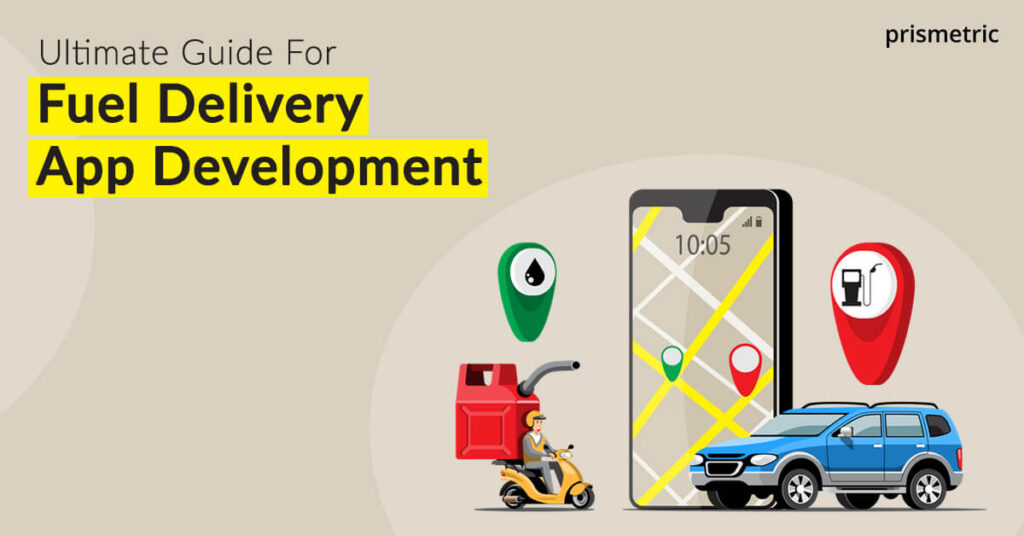 On Demand Fuel Delivery App Development Guide