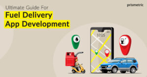 On Demand Fuel Delivery App Development Guide