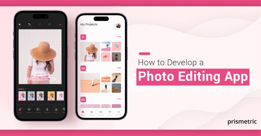 How to Develop a Successful Photo Editing App: A Buyer's Guide - Prismetric