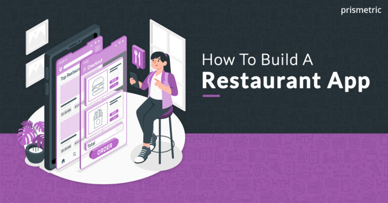 How To Build A Restaurant App? - Prismetric