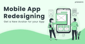 Mobile App Redesign - Everything you need to know - Prismetric