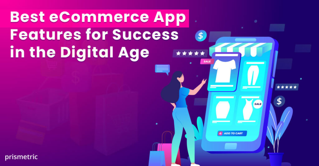 The Ultimate List of eCommerce App Features for Startups and Enterprises