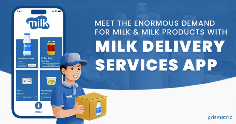Milk Delivery App Development Cost and Key Features - Prismetric