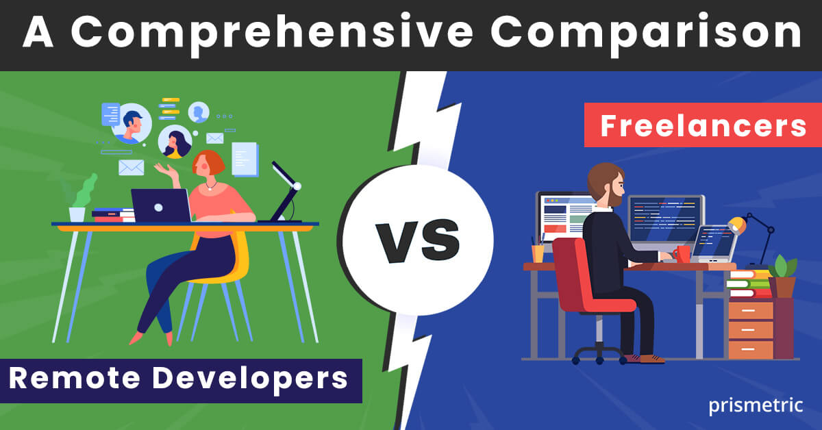 Remote Developers vs Freelancers: A Comprehensive Comparison Remote Developers vs Freelancers: A Comprehensive Comparison