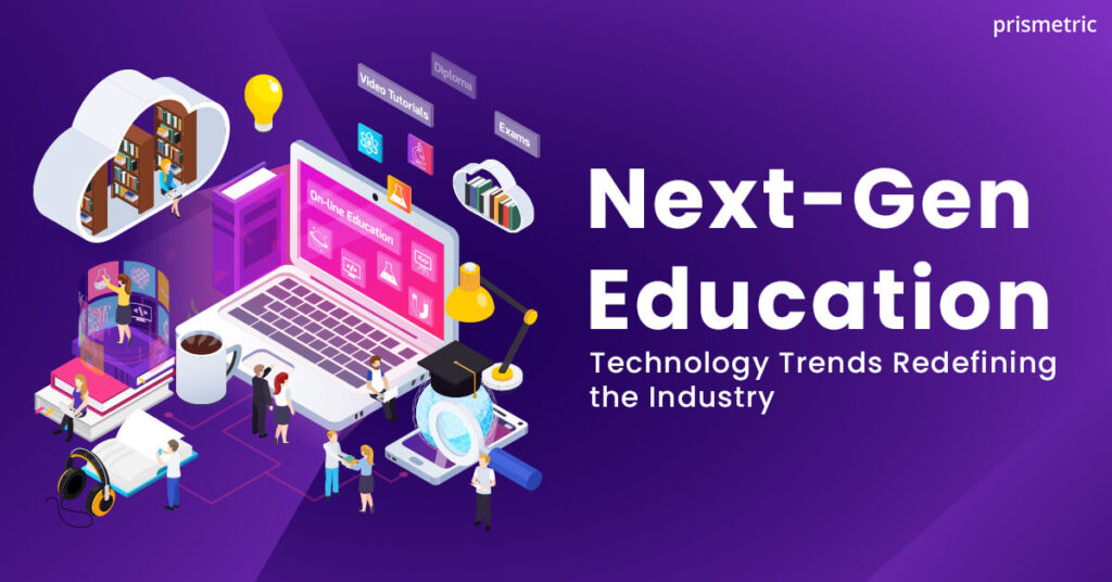 How Are Emerging Technology Trends Transforming Education Industry?