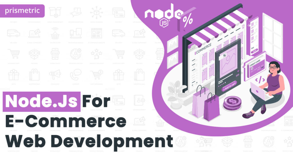 Why Use Node.Js for E-Commerce Website Development?