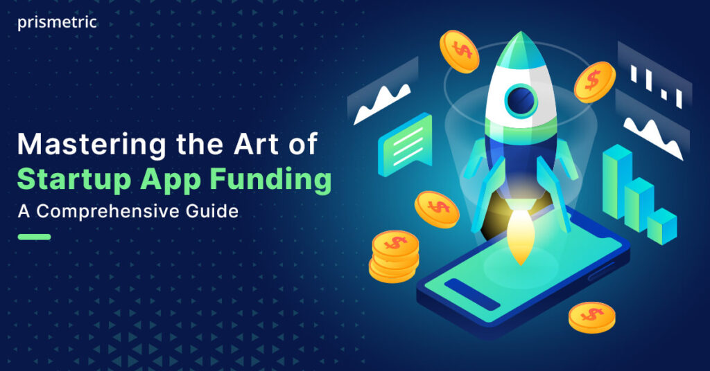 How to get Funding for app development in 2024 - Startup Tips - Prismetric