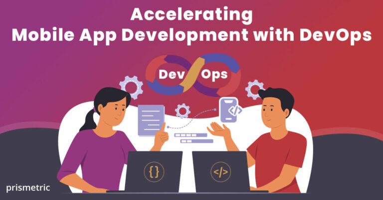 DevOps in Mobile App Development: Benefits and Strategies - Prismetric