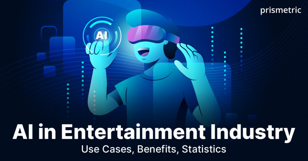 The Impact of AI in Entertainment and Media Industry