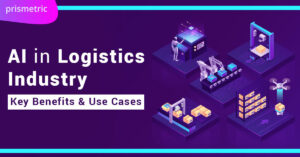 AI in Logistics: Use Cases, Benefits, Challenges and Solutions