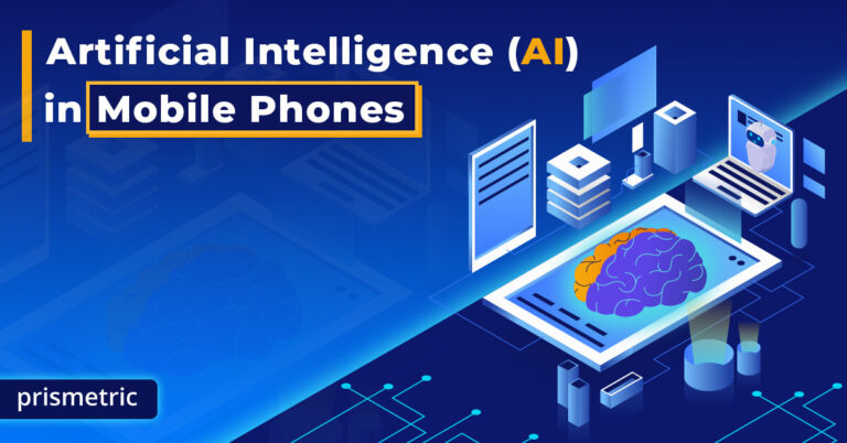 AI in Mobile Phones: How AI is Revolutionizing Smartphones