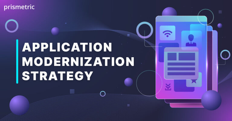 Application Modernization Strategy: A Step-by-Step Guide