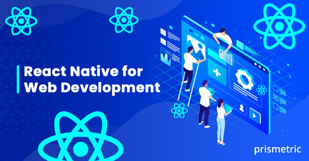React Native for Web Development: A Comprehensive Guide