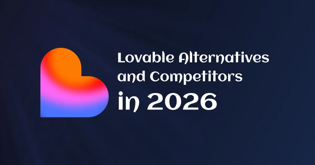 10+ Top Lovable Alternatives in 2026