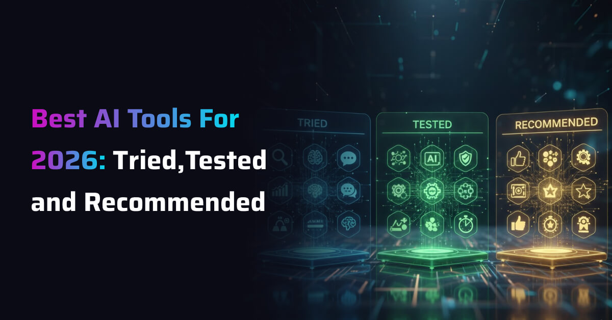 30+ Best AI Tools for 2026: Tried, Tested, and Recommended