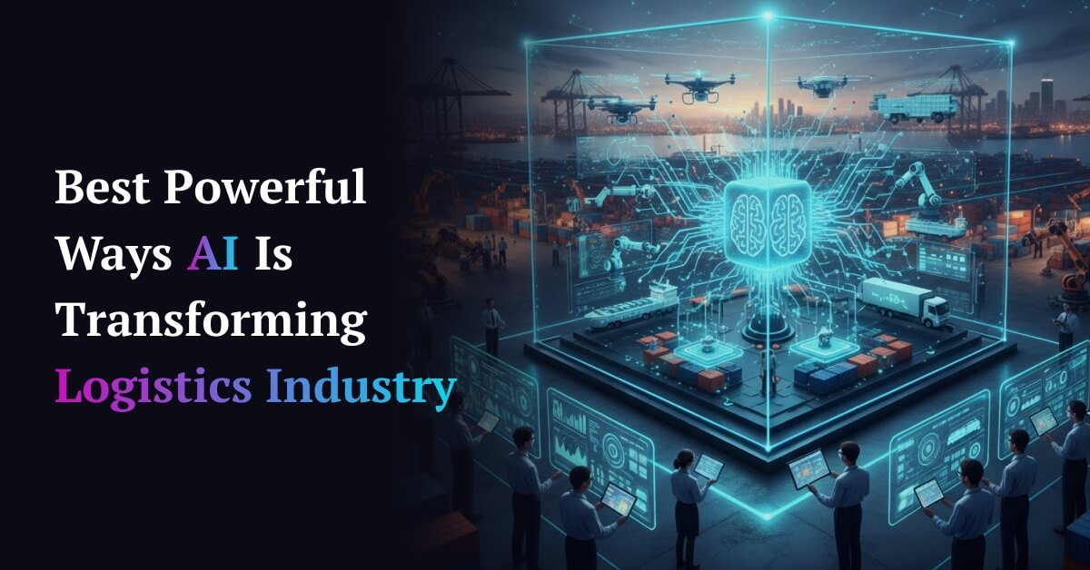 AI in Logistics: Use Cases, Benefits, Challenges and Solutions