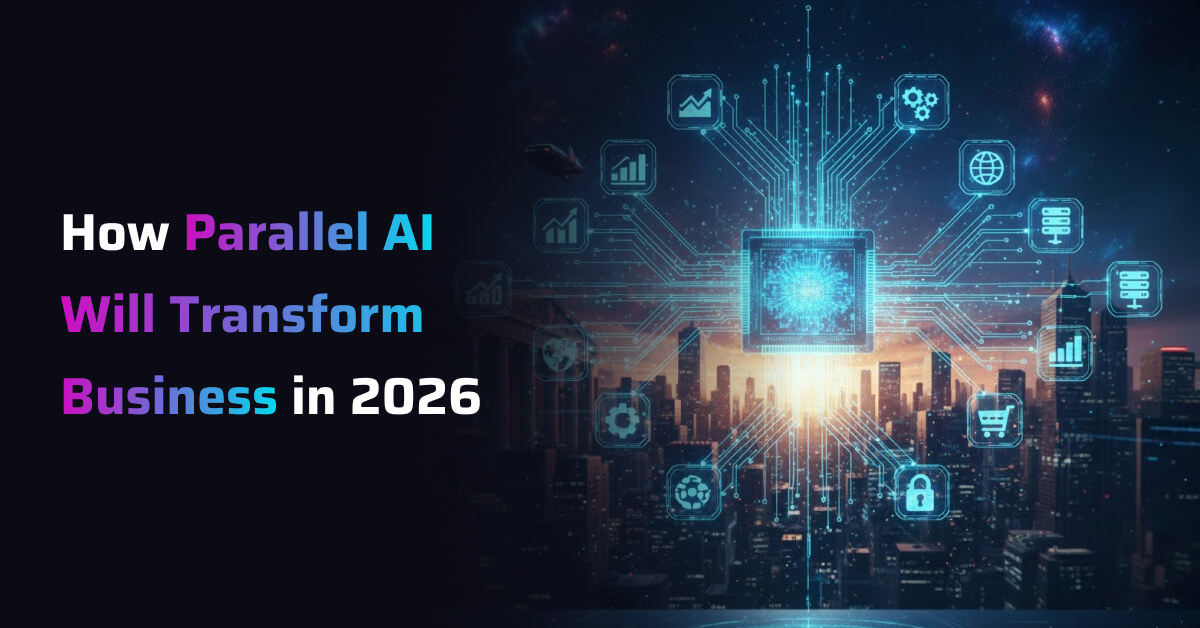 10 Game-Changing Impacts of Parallel AI on Business Performance in 2026