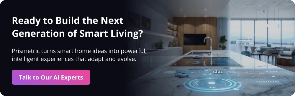 AI in Smart Homes | Benefits, Use Cases, and Challenges of Home Automation
