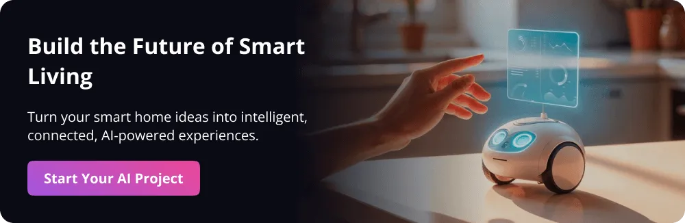AI in Smart Homes | Benefits, Use Cases, and Challenges of Home Automation
